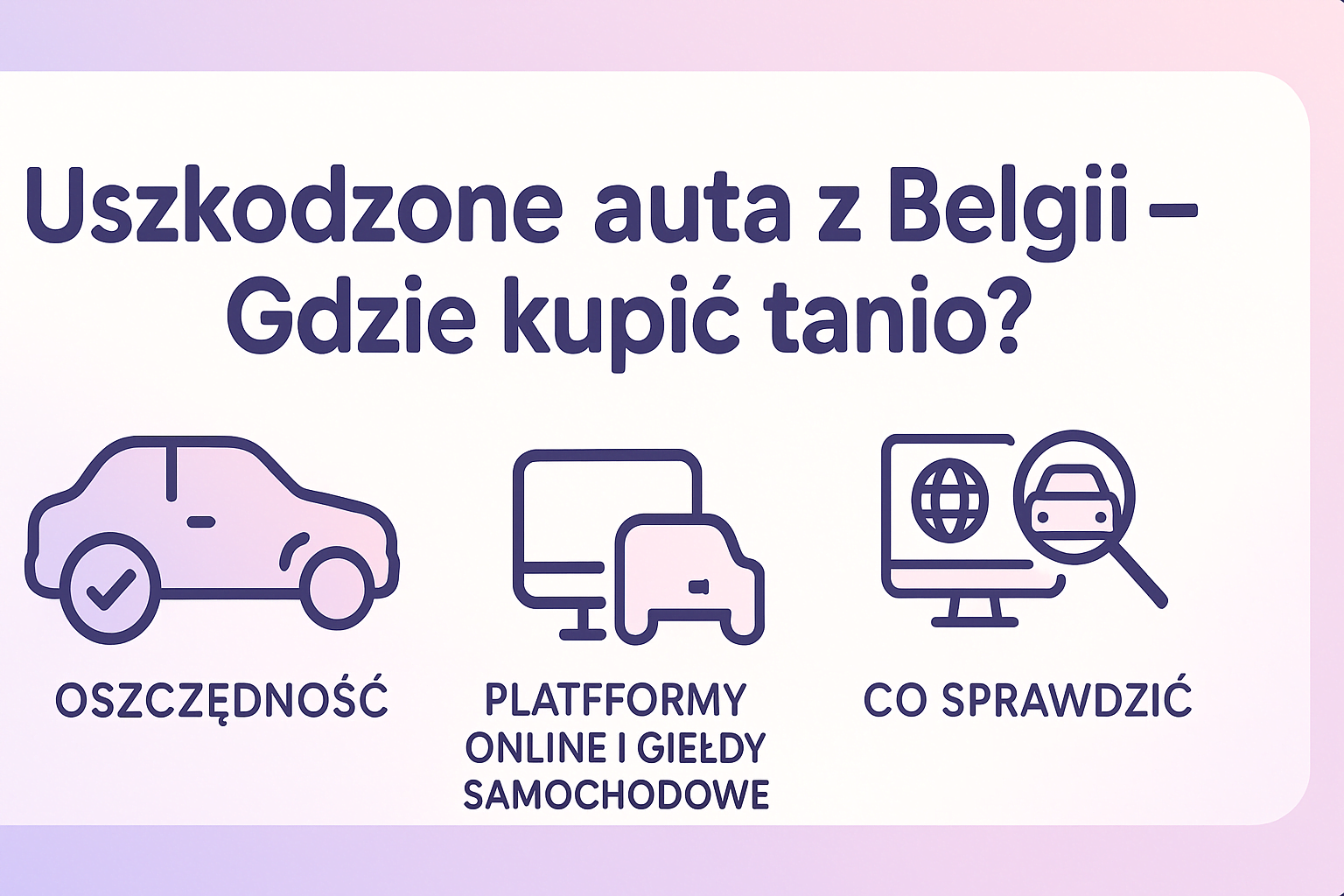 Uszkodzone auta z Belgii - Poradnik zakupu